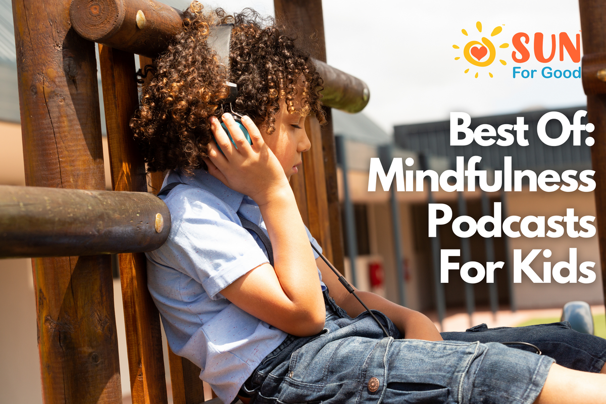 Best Of: Mindfulness Podcasts for Kids – SUNForGood